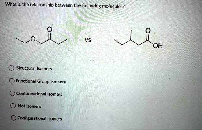what is the relationship between the following molecules vs oh ...