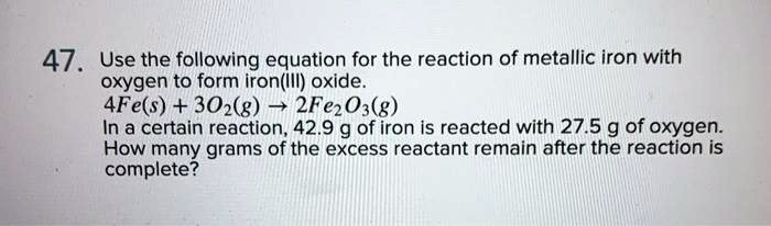 47 use the following equation for the reaction of metallic iron with ...