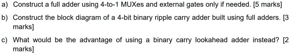 SOLVED: a) Construct a full adder using 4-to-1 MUXes and external gates ...