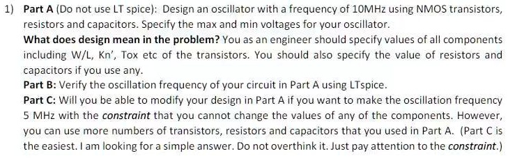 SOLVED: Part A: (Do not use LTspice) Design an oscillator with a frequency of 10MHz using NMOS ...