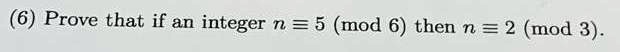 Solved Prove That If An Integer N 5 Mod 6 Then N 2 Mod 3 5818