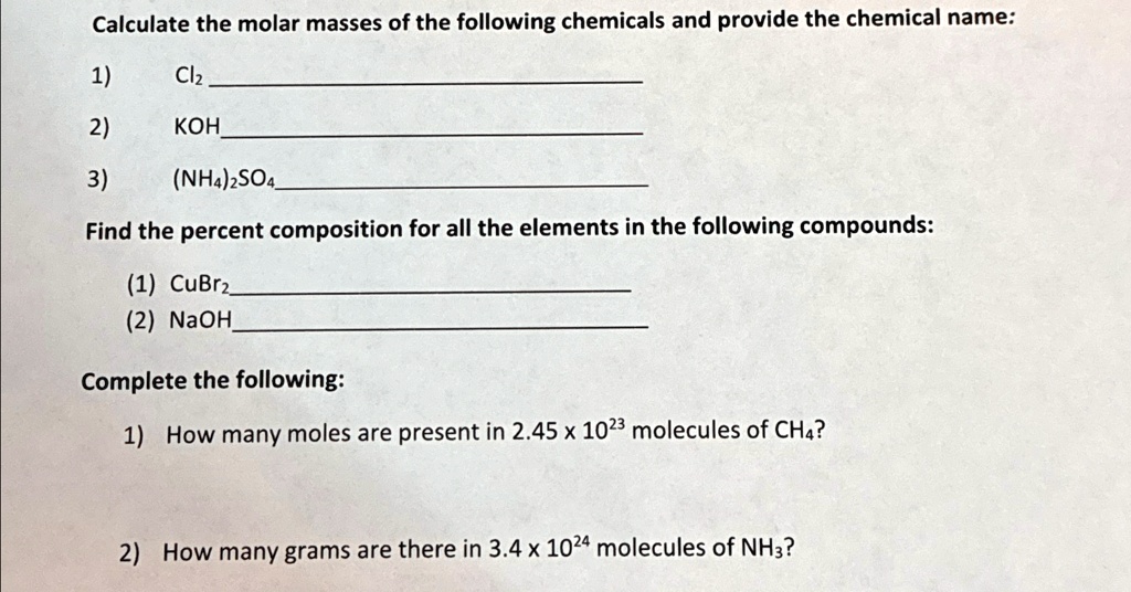 SOLVED: Calculate the molar masses of the following chemicals and provide the chemical name: 1 ...