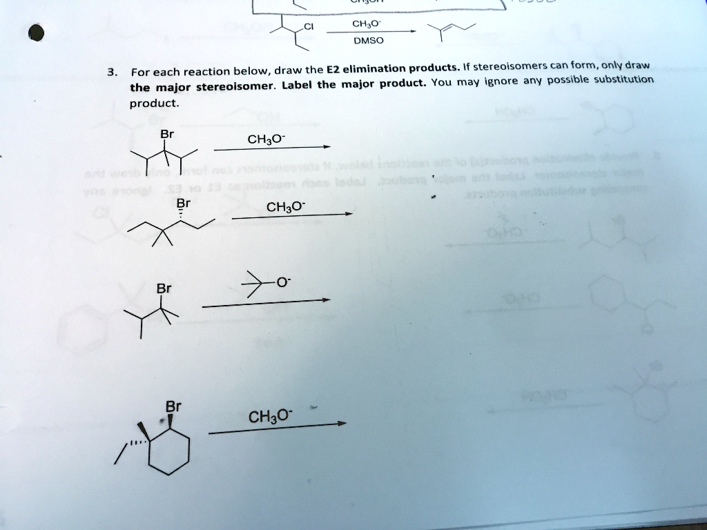 SOLVED: CH3O" DMSO draw the EZ elimination products If stereoisomers can form only draw For each ...