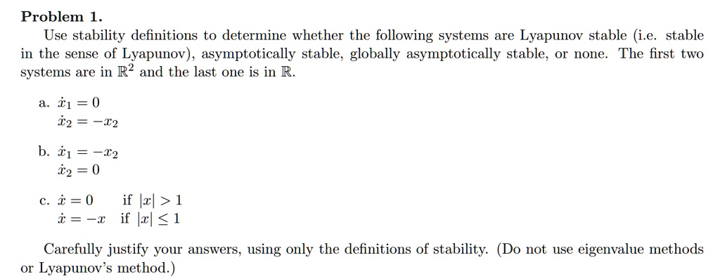 Problem 1. Use stability definitions to determine whether the following ...