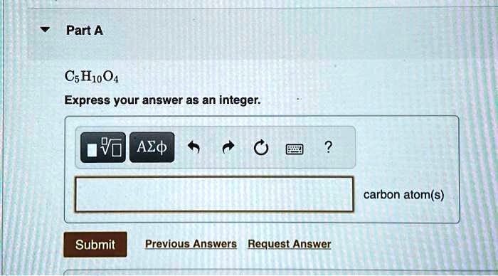 SOLVED: Texts: Part A CH4 Express your answer as an integer. O2 carbon ... SOLVED: Texts: Part A CH4 Express your answer as an integer. O2 carbon ...