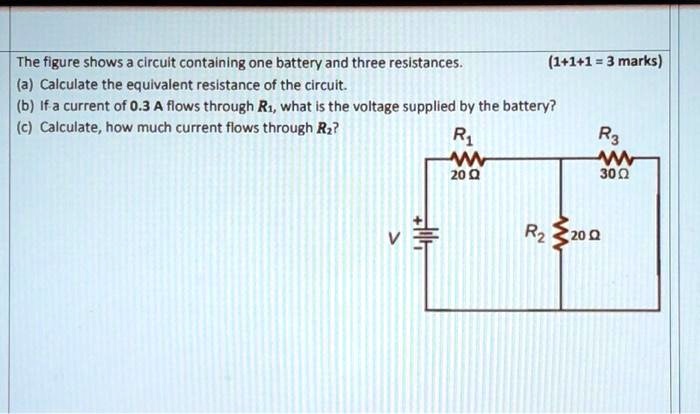 SOLVED: The figure shows a circuit containing one battery and three resistances. (1+1+1=3marks ...