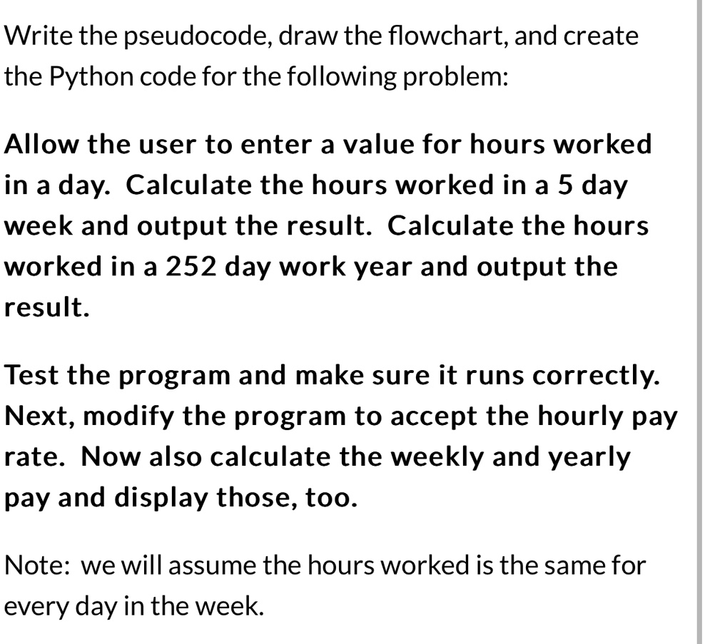 Solved Write The Pseudocode Draw The Flowchart And Create The Python Code For The Following