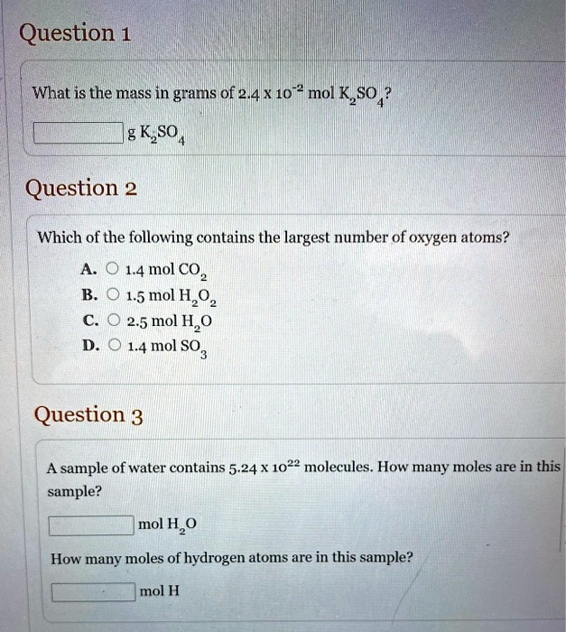 SOLVED: What is the mass in grams of 2.4 X 10^6 mol K2SO4? KSO4 Which ...