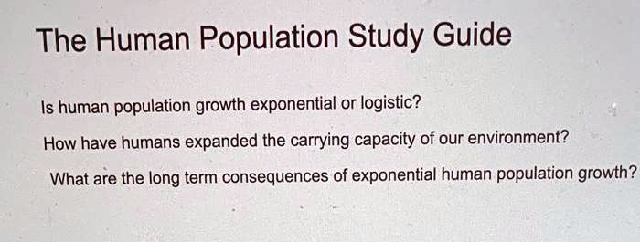 SOLVED: The Human Population Study Guide Is human population growth ...