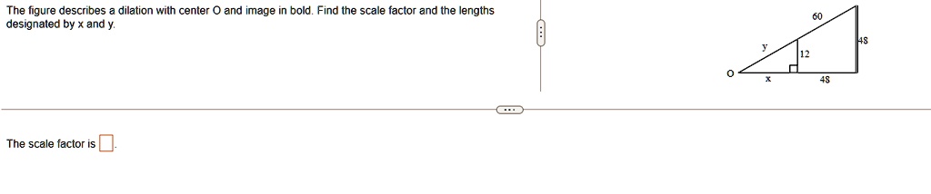 SOLVED: The figure describes a dilation with center O and image in bold ...