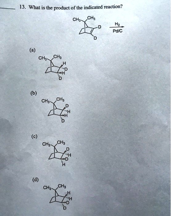 [GET ANSWER] 13. What is the product of the indicated reaction? CH3 CH3 ...