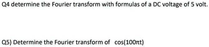 SOLVED: Q4: Determine the Fourier transform with formulas of a DC ...