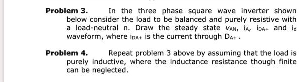 Problem 3. In the three-phase square wave inverter shown below ...
