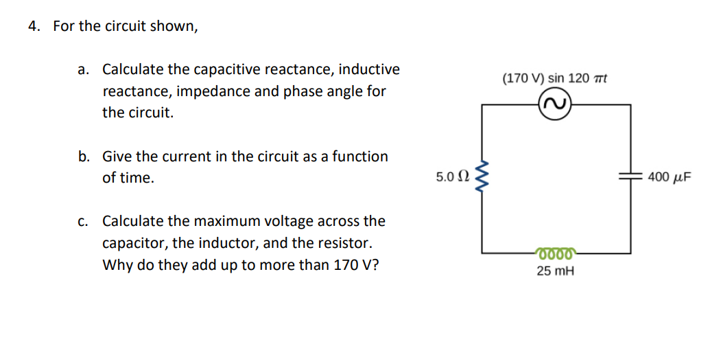 SOLVED: 4. For the circuit shown, a. Calculate the capacitive reactance, inductive reactance ...