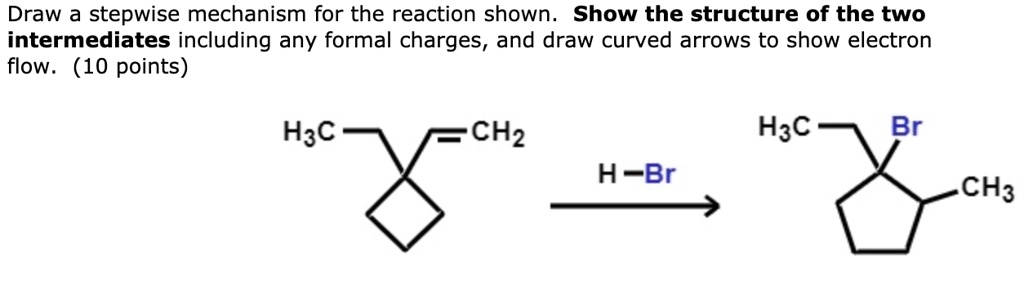 SOLVED: Draw a stepwise mechanism for the reaction shown: Show the structure of the two ...
