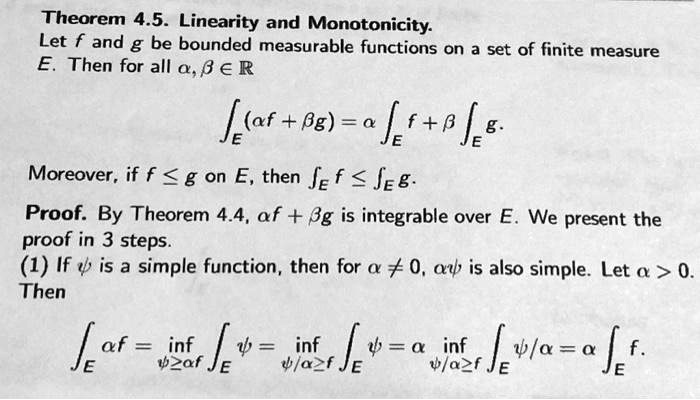 Proof and explanation: Theorem 4.5: Linearity and Monotonicity Let f and g be bounded measurable ...