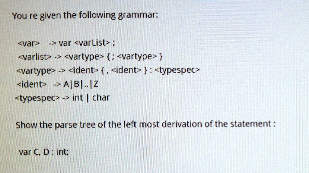 SOLVED: You are given the following grammar: var ? var ; vartype ...