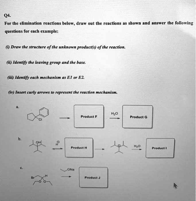 SOLVED: 04 For the elimination reactions below; draw out the reactions ...