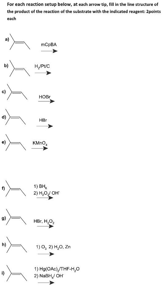 SOLVED: For each reaction setup below, at each arrow tip, fill in the line structure of the ...