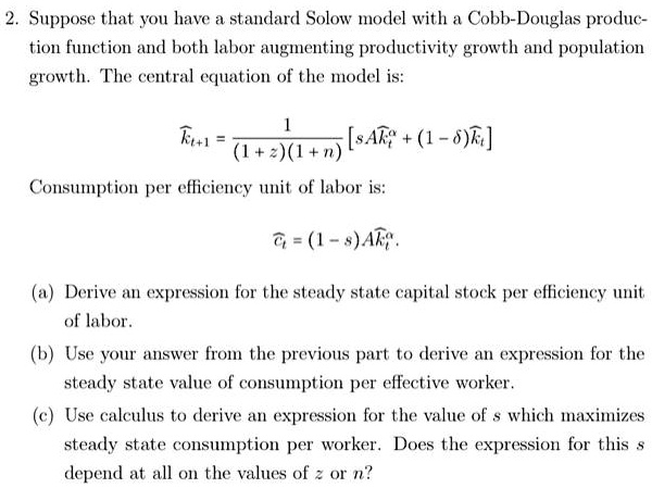 2. Suppose that you have a standard Solow model with a Cobb-Douglas ...