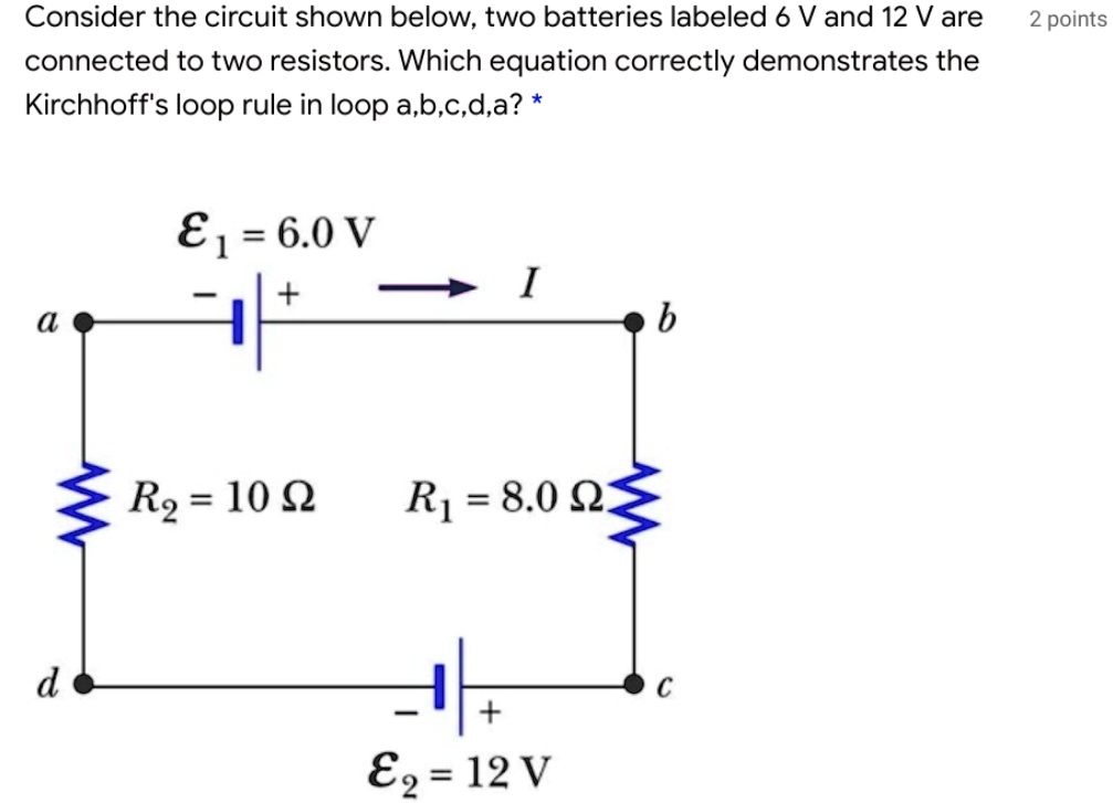 SOLVED: Consider the circuit shown below; two batteries labeled 6 V and ...