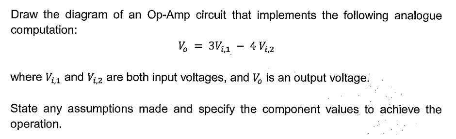 Draw the diagram of an Op-Amp circuit that implements the following ...