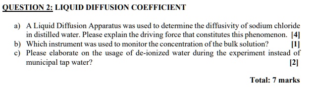 QUESTION 2: LIQUID DIFFUSION COEFFICIENT a) A Liquid Diffusion Apparatus was used to determine ...