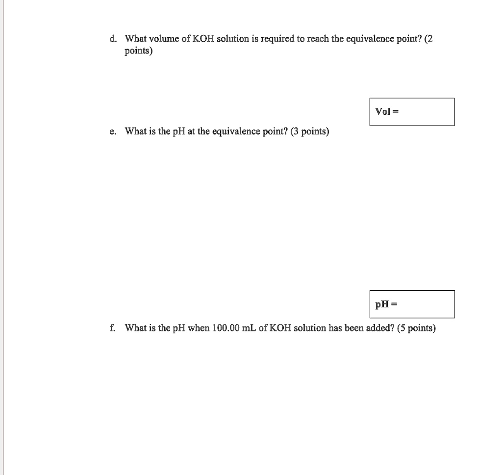 SOLVED: Wbat volume of KOH solution is required to reach the equivalence point? (2 points) Vol ...