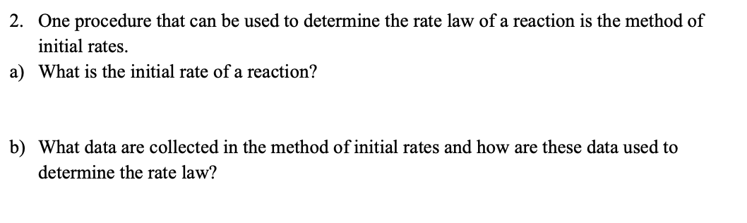 SOLVED: 2. One procedure that can be used to determine the rate law of ...