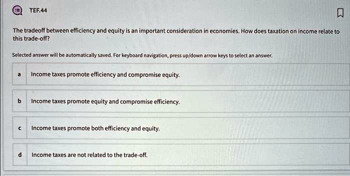 TEF.44 The tradeoff between efficiency and equity is an important ...