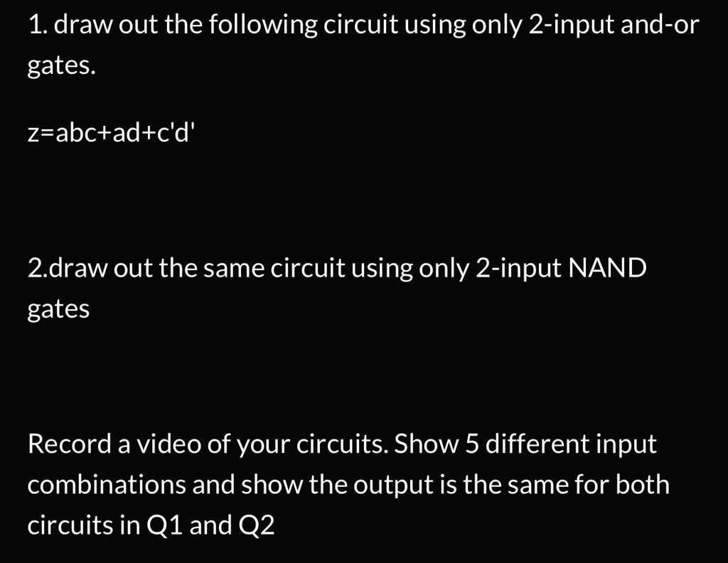 draw out the following circuit using only 2 input and or gates zabcadcd ...