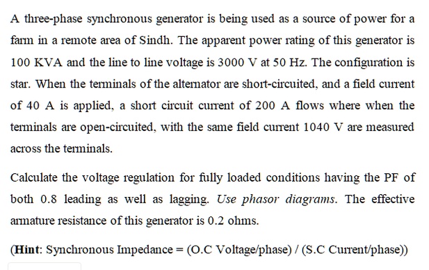 a three phase synchronous generator is being used as a source of power ...