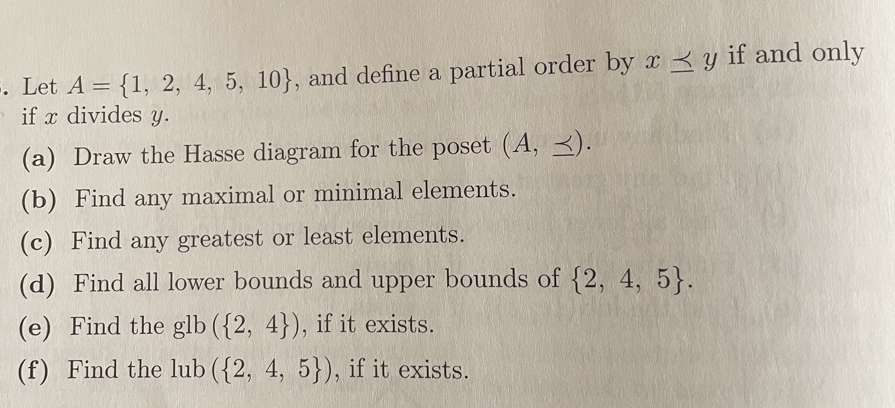 SOLVED: Let A={1,2,4,5,10}, and define a partial order by x ≼ y if and only if x divides y. (a ...