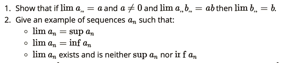 SOLVED: Show that if lim a = a and a â‰ 0 and lim 0,b = ab, then lim b ...