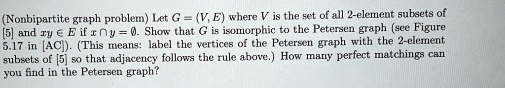 SOLVED: (Nonbipartite graph problem) Let G = (V, E) where V is the set of all 2-element subsets ...