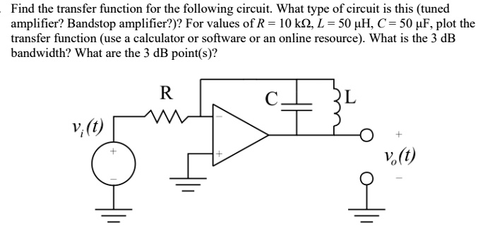 SOLVED: Find the transfer function for the following circuit. What type ...