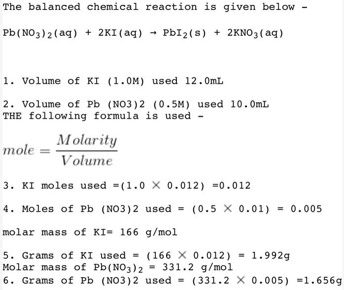 SOLVED: The balanced chemical reaction is given below: Pb(NO3)2(aq) + 2KI(aq) -> PbI2(s) + 2KNO3 ...