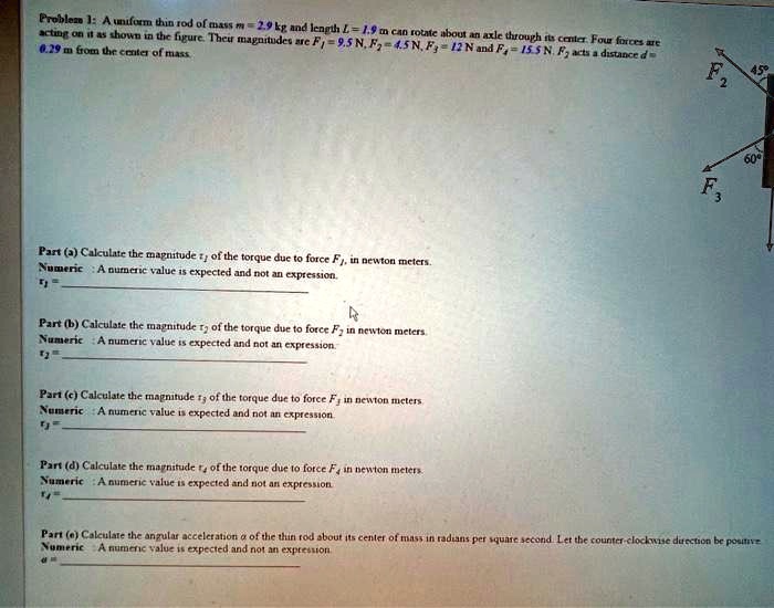 SOLVED: Problem 1: A uniform thin rod of mass m = 2.9 kg and length L = 1.9 m can rotate about ...