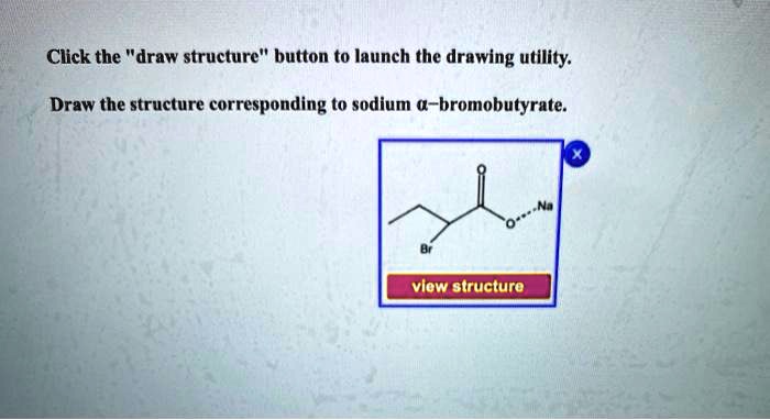 click the draw structurc button to launch the drewing utility draw the ...