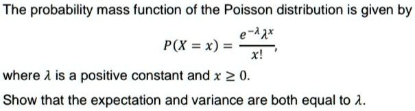 The probability mass function of the Poisson distribution is given by P ...
