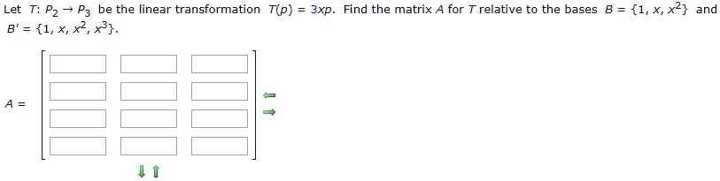 let t pz p3 be the linear transformation tp 3xp find the matrix a for t ...