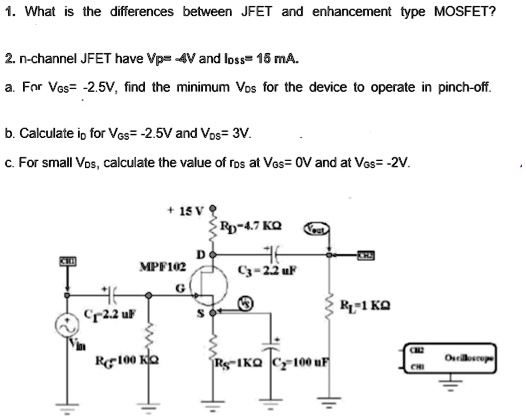 1. What is the differences between JFET and enhancement type MOSFET? 2 ...