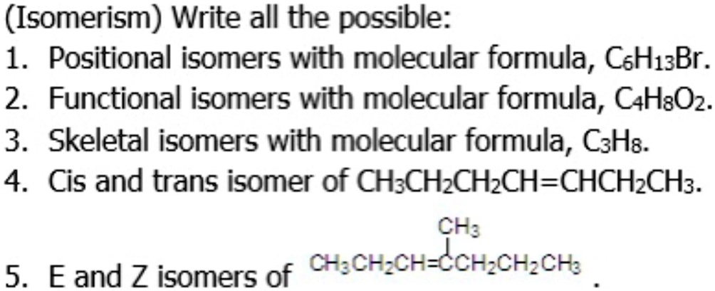 SOLVED:(Isomerism) Write all the possible: 13 Positional isomers with ...