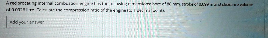 SOLVED: A reciprocating internal combustion engine has the following ...