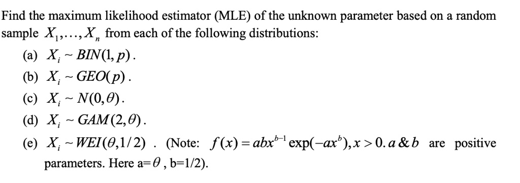 Solved Find The Maximum Likelihood Estimator Mle Of The Unknown Parameter Based On A Random 6747