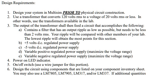 Design Requirements: 1. Design your system in Multisim PRIOR TO ...