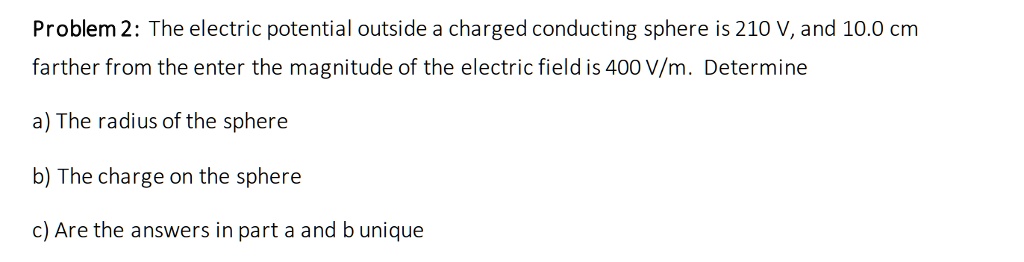 SOLVED: Problem 2: The electric potential outside a charged conducting ...