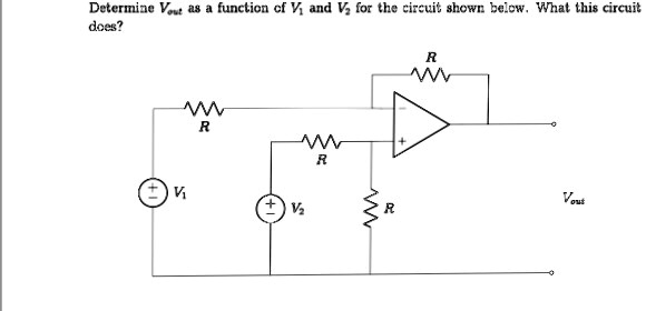 SOLVED: Determine Vout as a function of V1 and V2 for the circuit shown below. What this circuit ...
