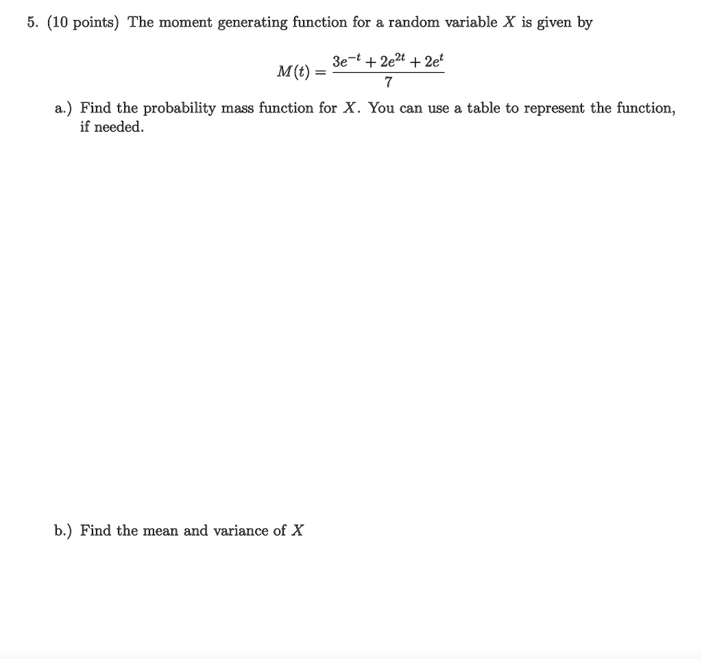 Solved 5 10 Points The Moment Generating Function For A Random Variable X Is Given By 3e T