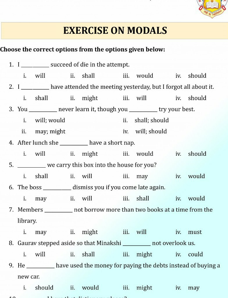 EXERCISE ON MODALS Choose the correct options from the options given ...